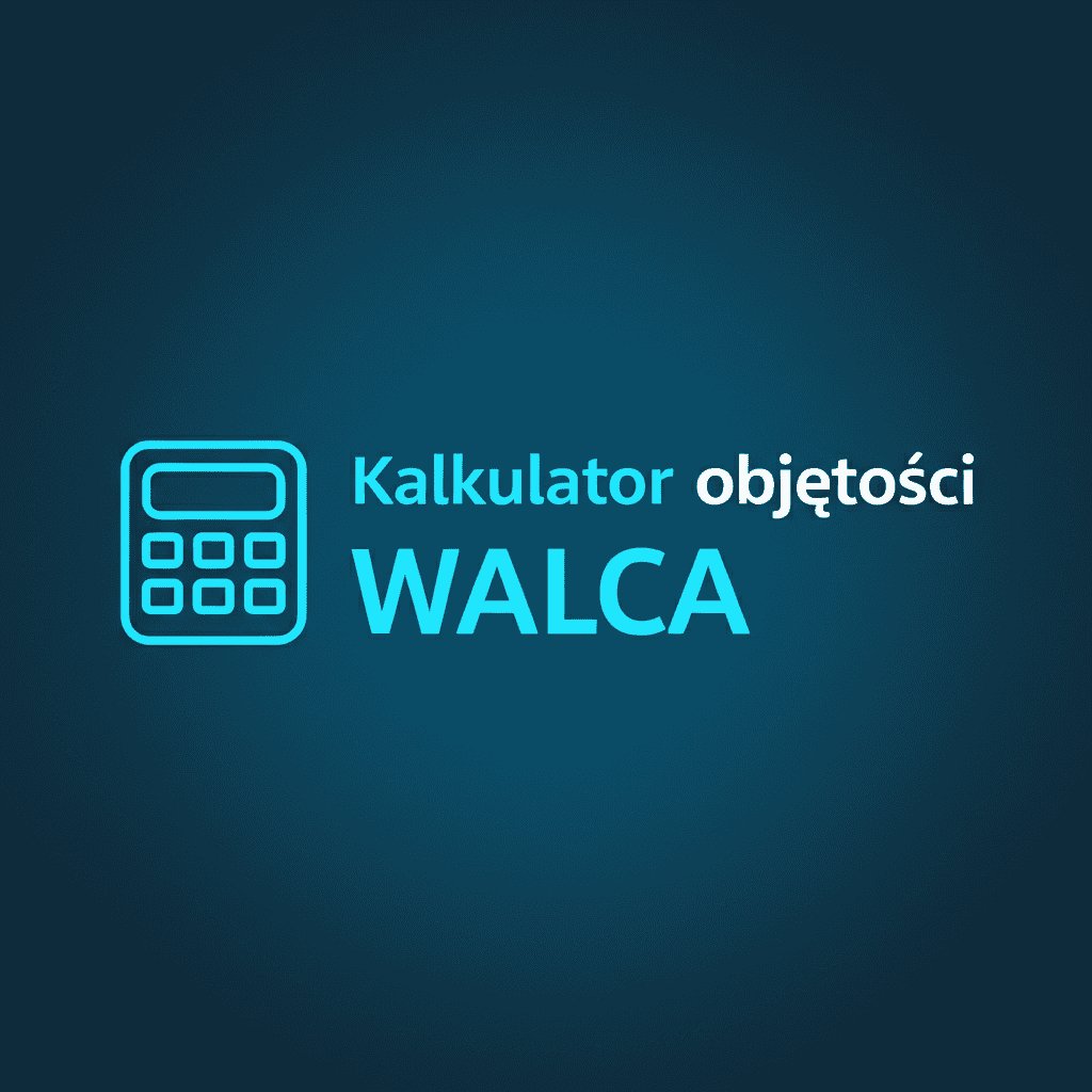Kalkulator objętości walca - Professional Tool & Guide